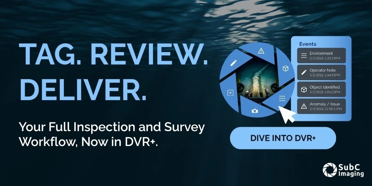 SubC Imaging Updates DVR+ Software for Subsea Inspection Workflows ...